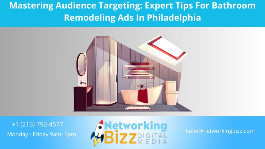 Mastering Audience Targeting: Expert Tips For Bathroom Remodeling Ads ...