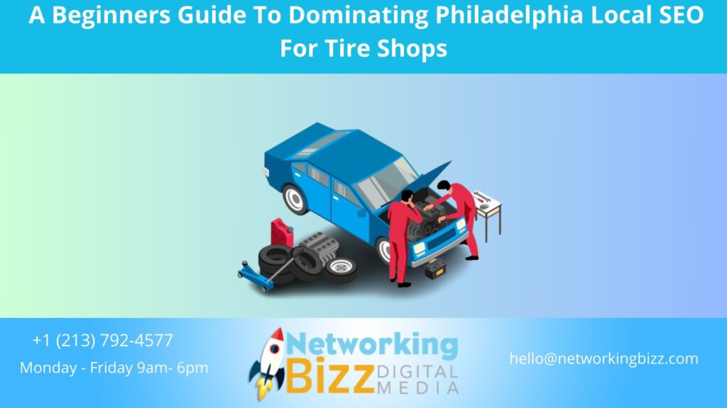 A Beginners Guide To Dominating Philadelphia Local SEO For Tire Shops